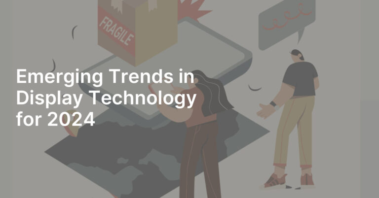 Emerging Trends in Display Technology for 2024